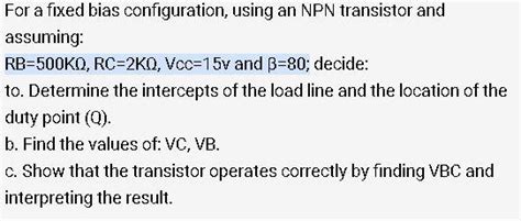 Solved For A Fixed Bias Configuration Using An NPN Chegg
