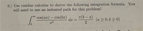 Solved Use Residue Calculus To Derive The Following Chegg