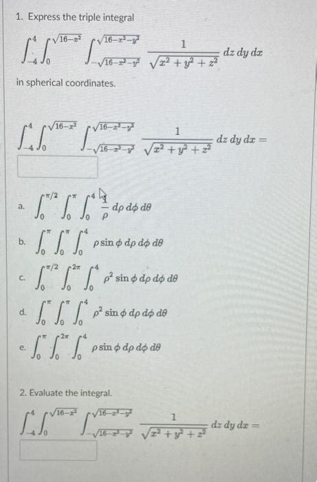 Solved 1 Express The Triple Integral 16 ² A In Spherical