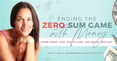 ending the zero sum game with money where nobody wins nobody loses
