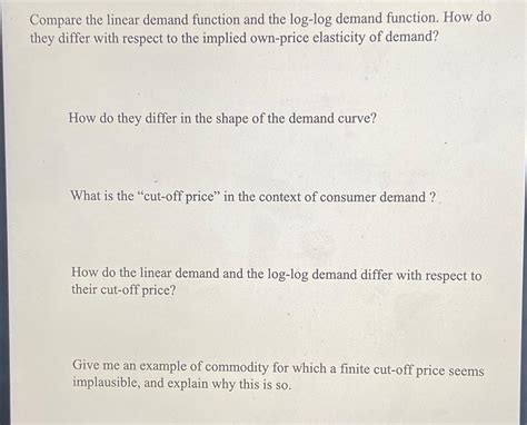 Solved Compare The Linear Demand Function And The Log Log