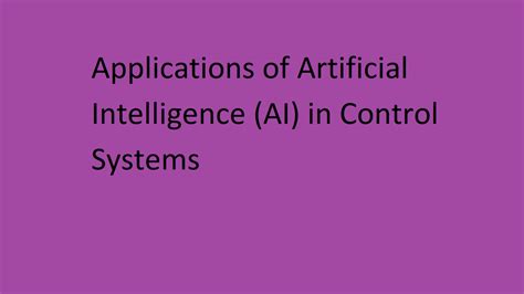 Application Of Artificial Intelligence In Control Systems