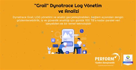 ”grail” Dynatrace Log Yönetim Ve Analizi By Perform Yazılım Medium