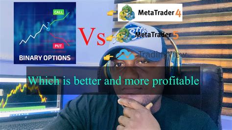 binary options vs mt4 mt5 trading which is better and more profitable