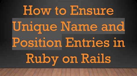How To Ensure Unique Name And Position Entries In Ruby On Rails Youtube