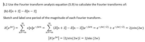 Solved Use The Fourier Transform Analysis Equation Chegg