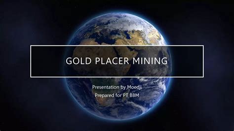 gold placer mining manokwari pptx geology science