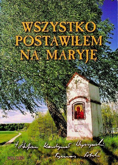Wszystko Postawiłem Na Maryję Wyszyński Stefan Książka W Empik