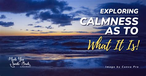 Calmness Is A Superpower Everyone Should Have Made You Smile Back