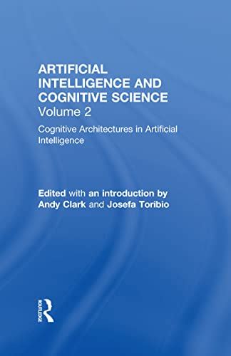 Cognitive Architectures In Artificial Intelligence The Evolution Of
