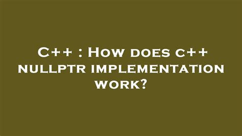 c how does c nullptr implementation work youtube