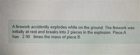 solved a firework accidently explodes while on the ground