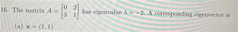 Solved The Matrix A [0231] ﻿has Eigenvalue λ 2 ﻿a