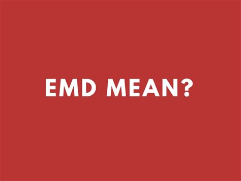 what is the emd meaning in text and why do people use it