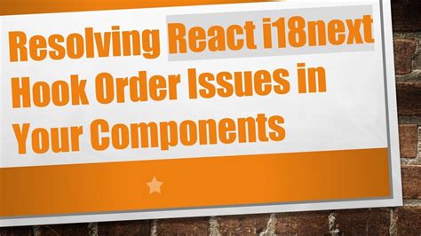 resolving react i18next hook order issues in your components youtube