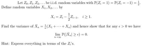 Solved Let Z0 Z1 Z2 Be I I D Random Variables With Chegg Com