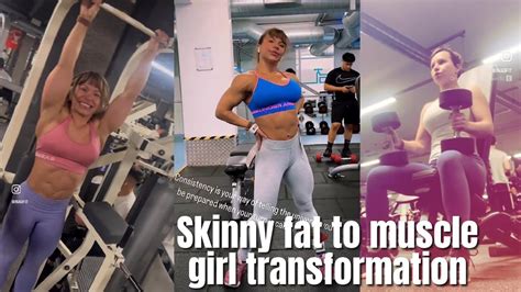 From Skinny Fat To Strong My Muscle Girl Transformation Journey Youtube