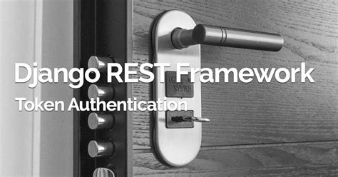 How To Implement Token Based Authentication In Django Rest Framework By Samuel Getachew