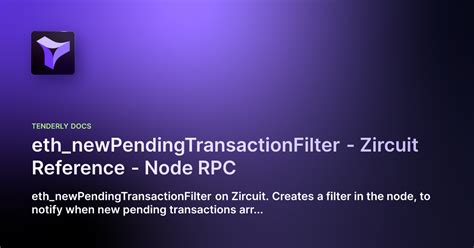 Ethnewpendingtransactionfilter Zircuit Reference Node Rpc Tenderly Documentation