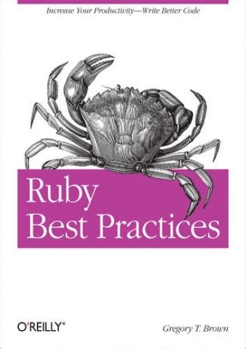 Ruby Best Practices Increase Your Productivity Write Better Code T