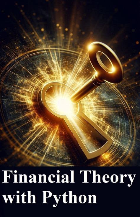 Mastering Financial Theory With Python Unlocking Opportunities In
