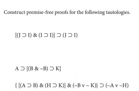 Solved Construct Premise Free Proofs For The Following Chegg Com