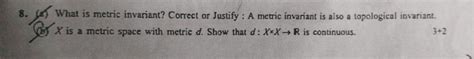 Solved 2 ﻿what Is Metric Invariant Correct Or Justify A