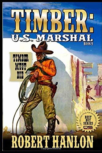 Timber United States Marshal Marshal Jake Timber Must Die By Robert
