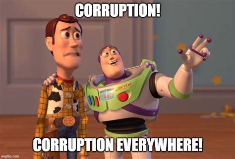 Corruption Everywhere Imgflip