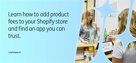 Ultimate Guide To Shopify Product Fees Deposit Fee Magical Apps