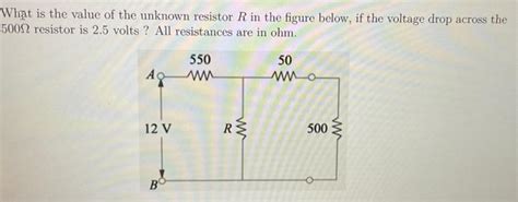Solved What Is The Value Of The Unknown Resistor R In The