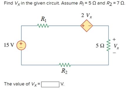solved find vx ﻿in the given circuit assume r1 5Ω ﻿and