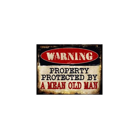 Warning Property Protected By A Mean Old Man Tin Sign Dadshop