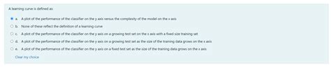 Solved A Learning Curve Is Defined As A A Plot Of The Chegg Com