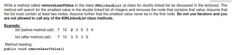 Solved Write A Method Called RemoveLeastValue In The Class Chegg