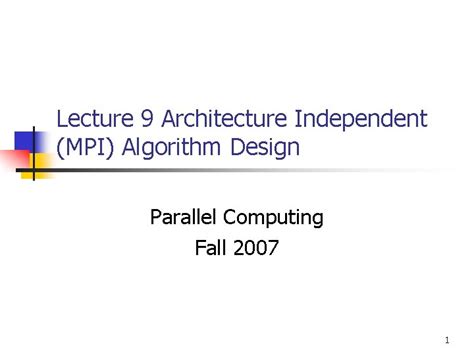 Lecture 9 Architecture Independent Mpi Algorithm Design Parallel