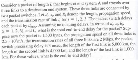 Solved Consider A Packet Of Length L That Begins At End Chegg Com