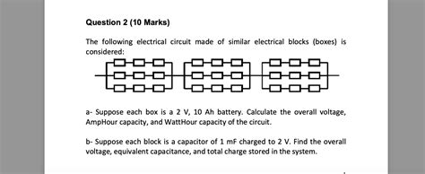 Question 2 10 Marks The Following Electrical Circuit Made Of Similar El