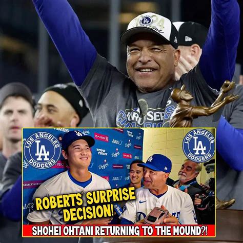 L A Urgent Dave Roberts Makes Big Decision Shohei Ohtani To Pitch Again Goodbye Knack