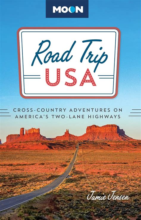 Road Trip Usa Cross Country Adventures On Americas Two Lane Highways