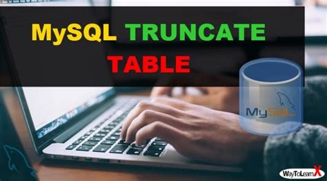 Mysql Truncate Table Waytolearnx