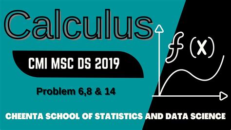 cmi msc ds 2019 problem 6 8 and 14 solutions calculus cheenta