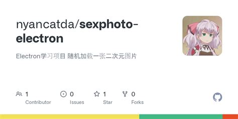 Github Nyancatdasexphoto Electron Electron学习项目 随机加载一张二次元图片