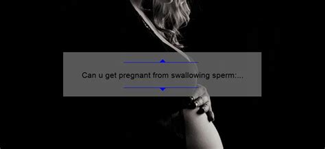 Can U Get Pregnant From Swallowing Sperm The Truth Revealed Sperm Blog