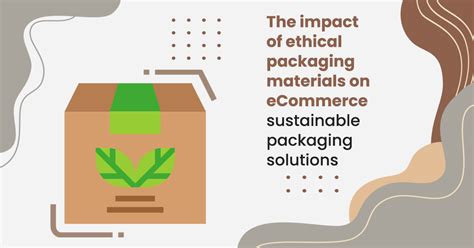 Ethical Packaging Impact Ecommerce Solutions