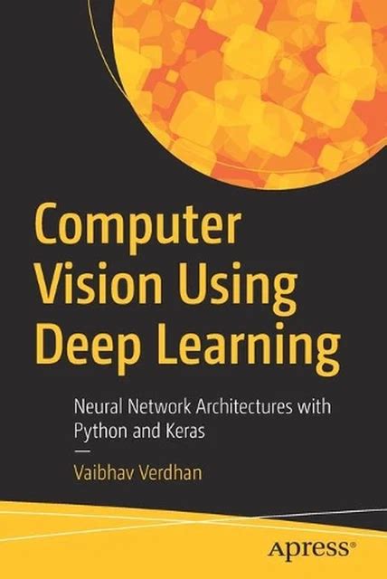 Computer Vision Using Deep Learning Neural Network Architectures With