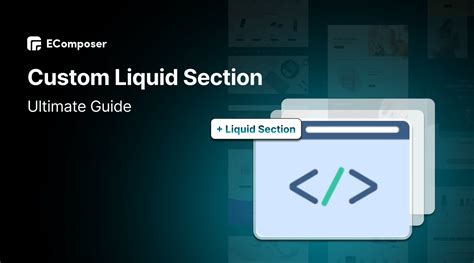 Ultimate Guide To Add Custom Liquid Section In Shopify Ecomposer