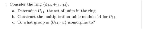 Solved Consider The Ring Z14 14 14 A ﻿determine U14