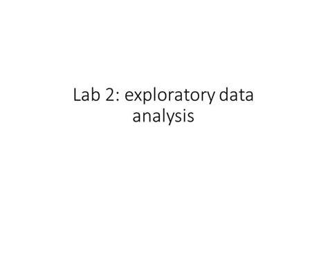Data Past Present And Future Lab 2 Eda Notes By Prof Matt Jones Ppt