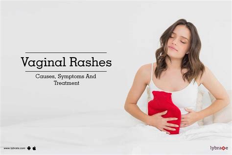 Vaginal Rashes Causes Symptoms And Treatment By Dr Venu Kumari Lybrate Vaginal Rashes Causes Symptoms And Treatment By Dr Venu Kumari Lybrate